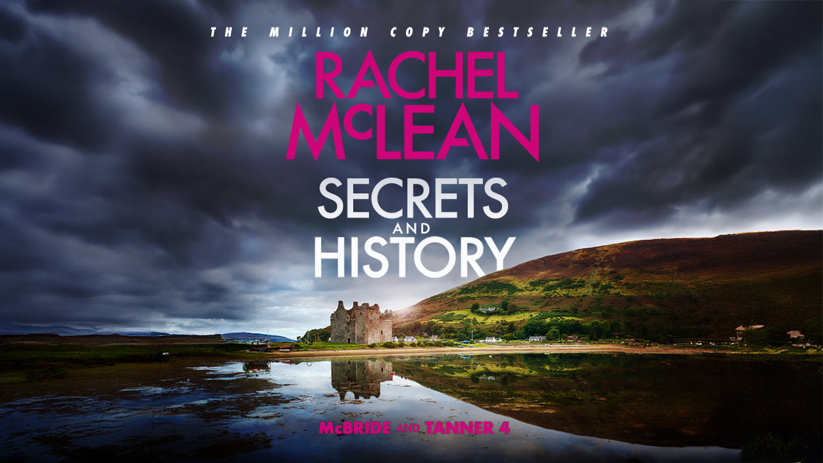 McBride & Tanner Book 4 - Secrets & History – Rachel McLean Books